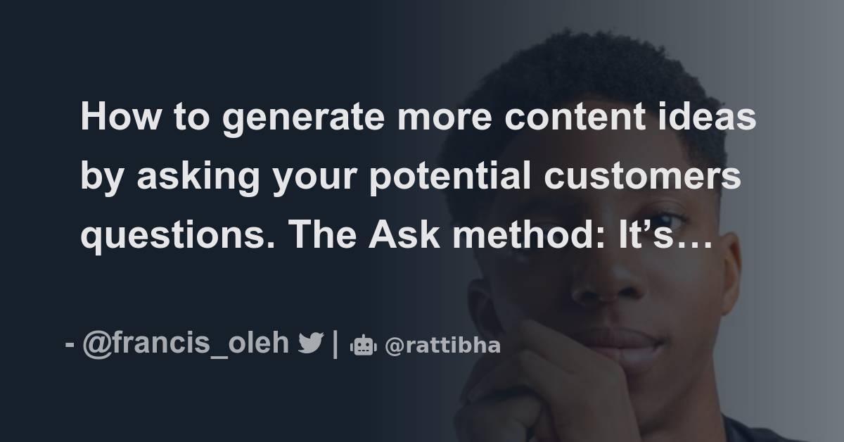How to generate more content ideas by asking your potential customers ...