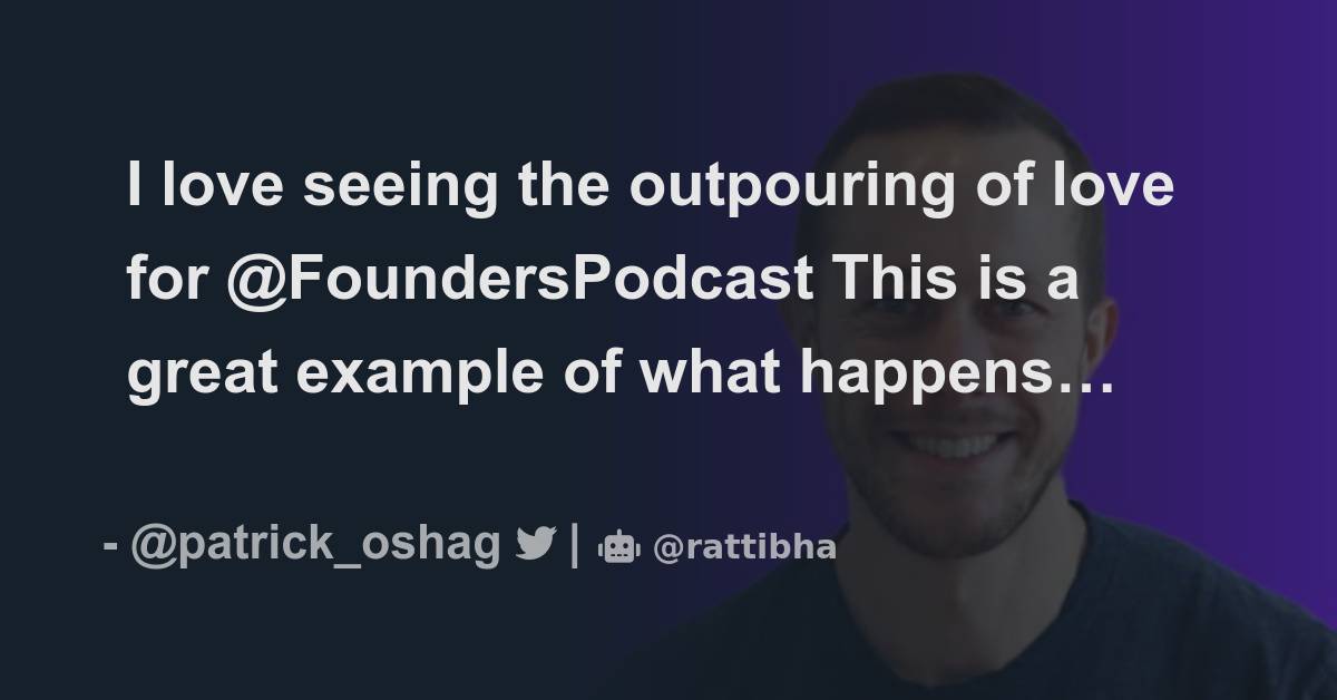 I love seeing the outpouring of love for @FoundersPodcast This is a ...