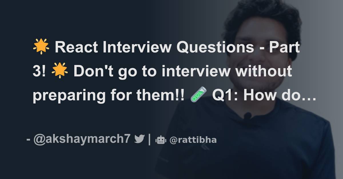 🌟 React Interview Questions - Part 3! 🌟 Don't go to interview without preparing for them ...
