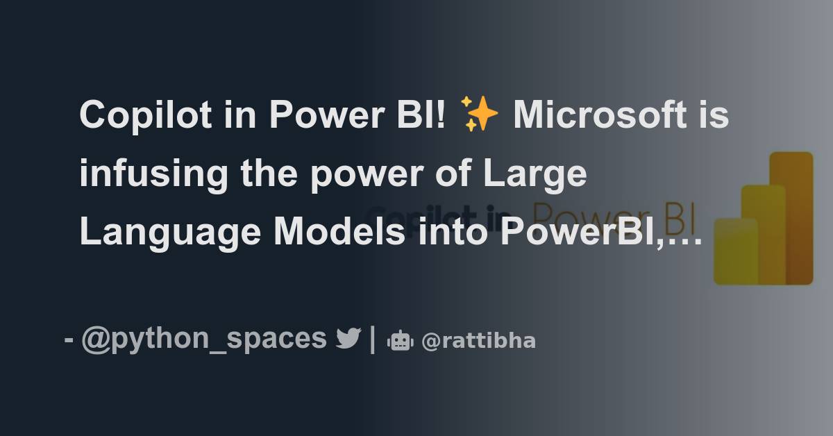 Copilot in Power BI! Microsoft is infusing the power of Large Language Models into PowerBI ...