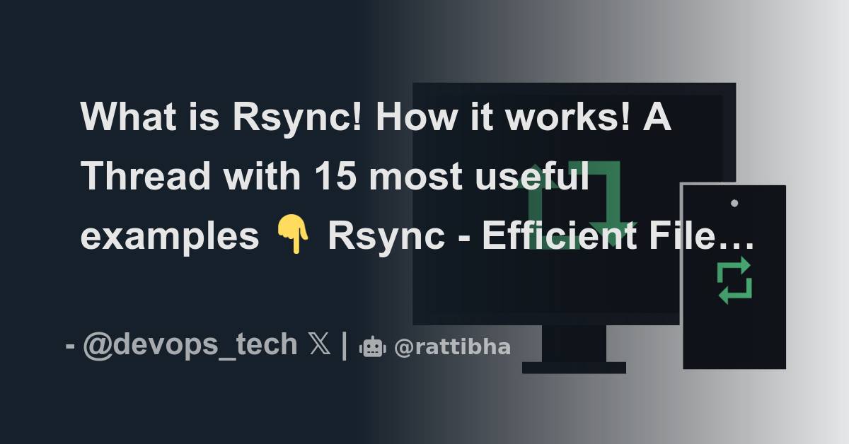 What is Rsync! How it works! A Thread with 15 most useful examples 👇 - المسلسل من Rakesh Jain ...