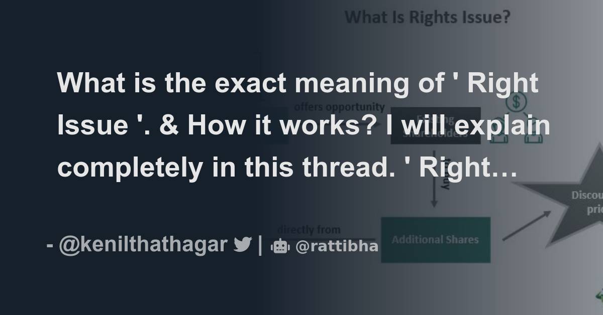 What is the exact meaning of ' Right Issue '. & How it works? I will ...