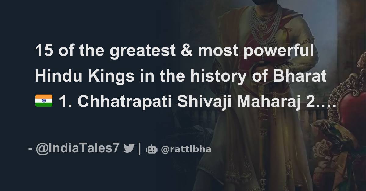 15 of the greatest & most powerful Hindu Kings in the history of Bharat ...