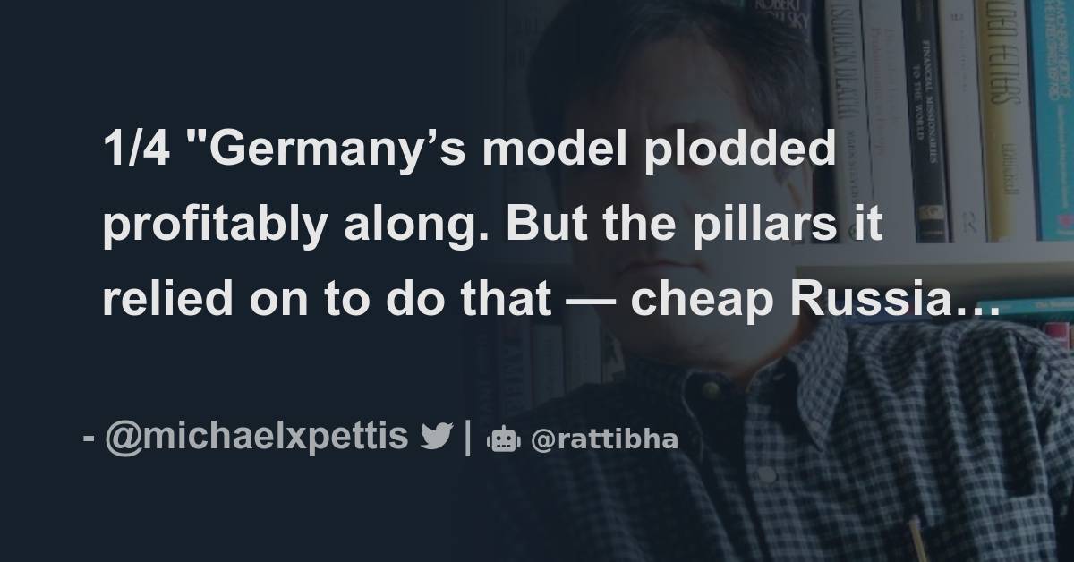 1/4 "Germany’s model plodded profitably along. But the pillars it ...