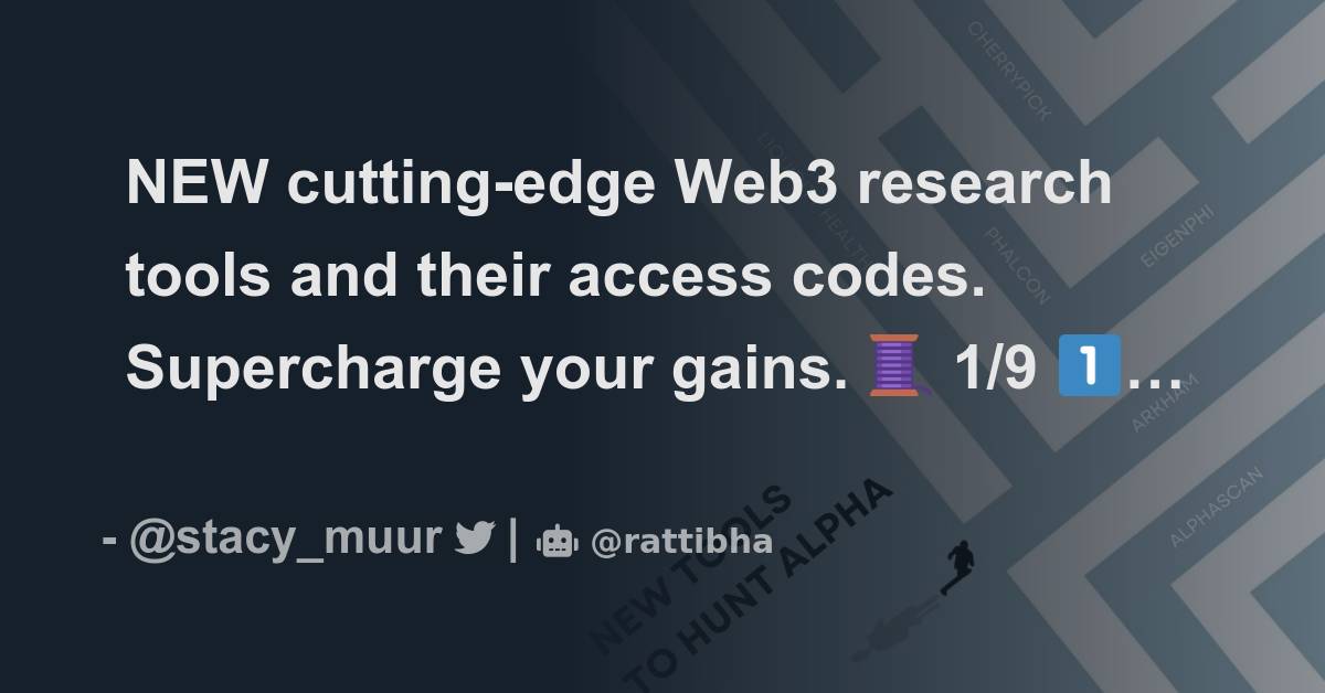 NEW cutting-edge Web3 research tools and their access codes. Supercharge your gains. 🧵 1/9 ...