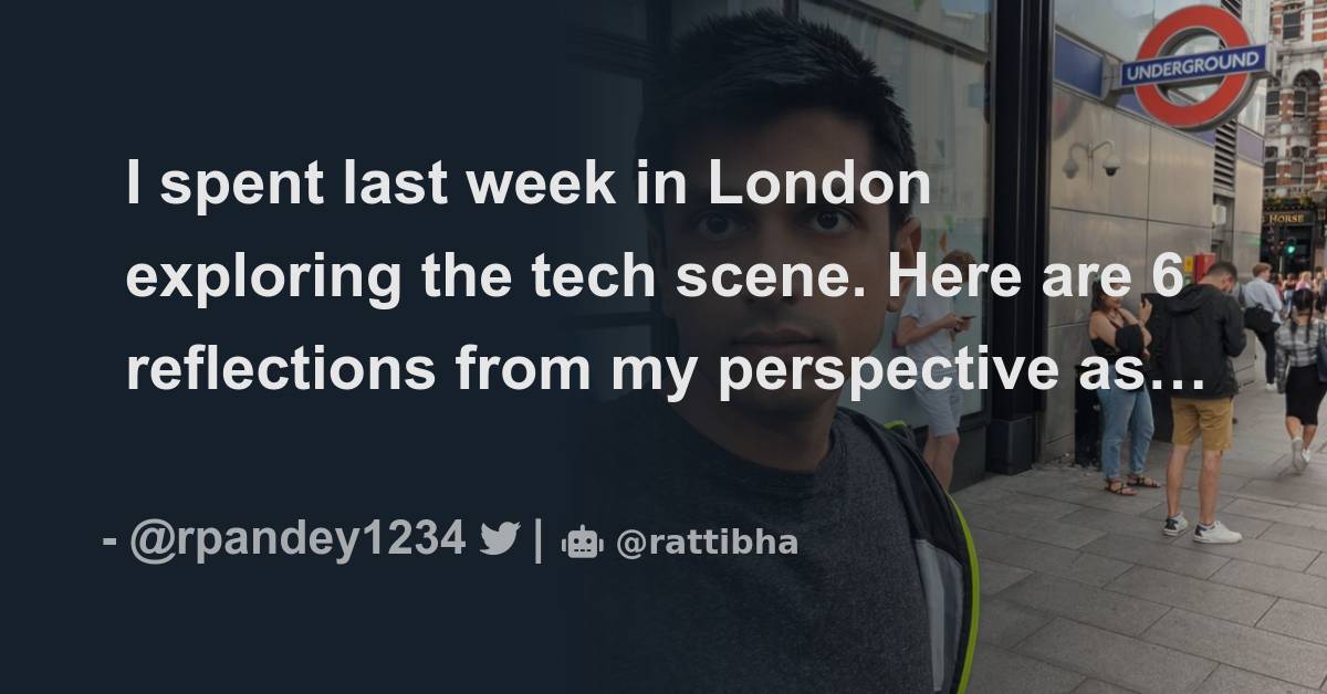 I spent last week in London exploring the tech scene. Here are 6 ... I spent last week in London exploring the tech scene. Here are 6 ...