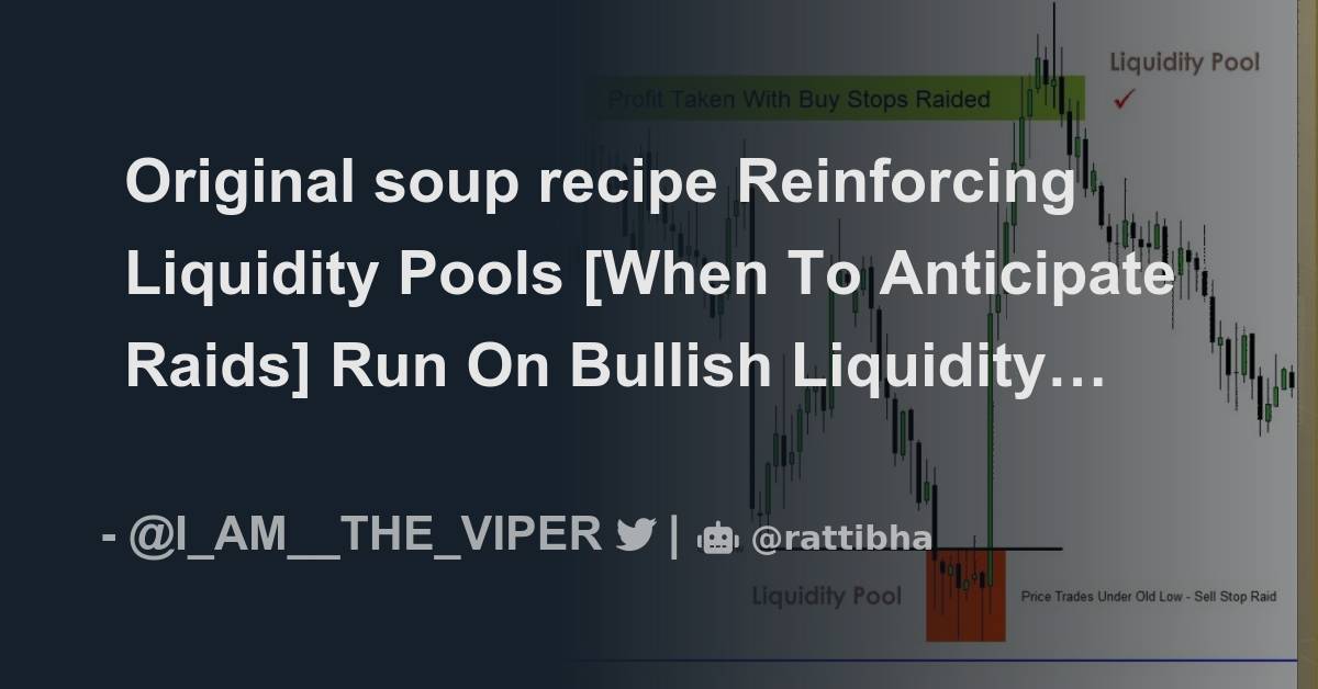 Original soup recipe Reinforcing Liquidity Pools [When To Anticipate ...