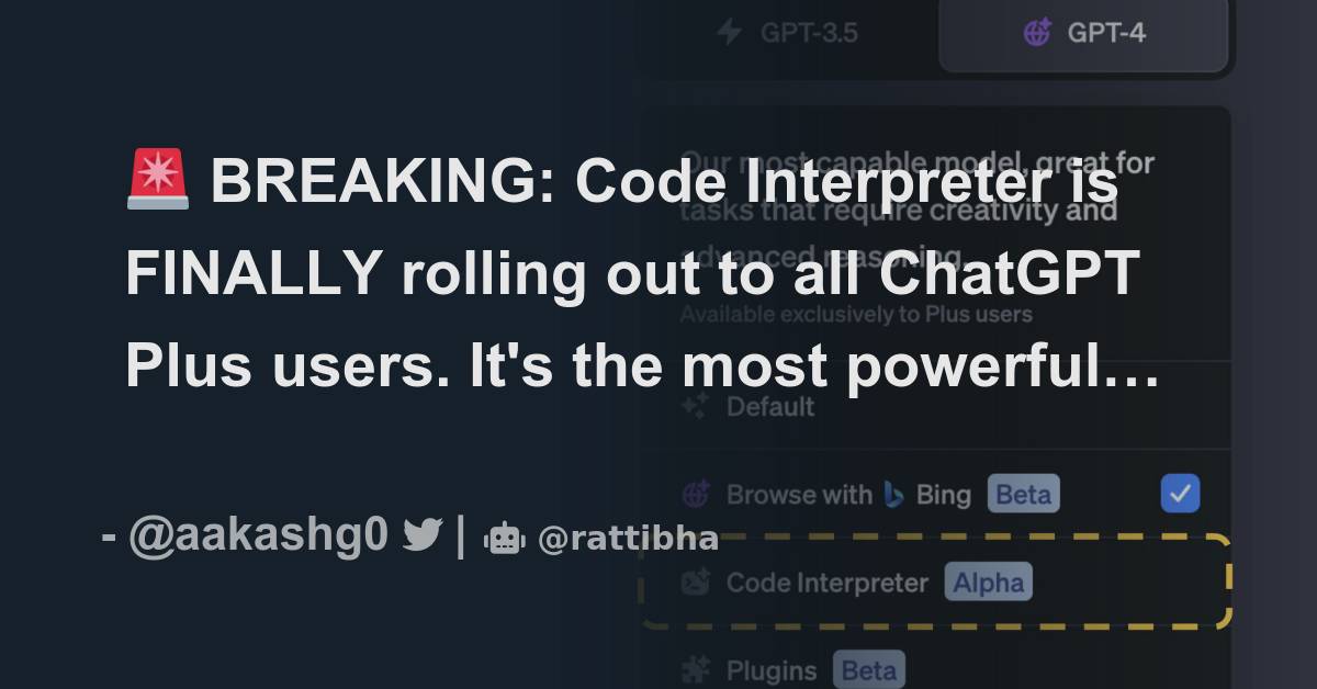 🚨 BREAKING: Code Interpreter is FINALLY rolling out to all ChatGPT Plus users. It's the most ...