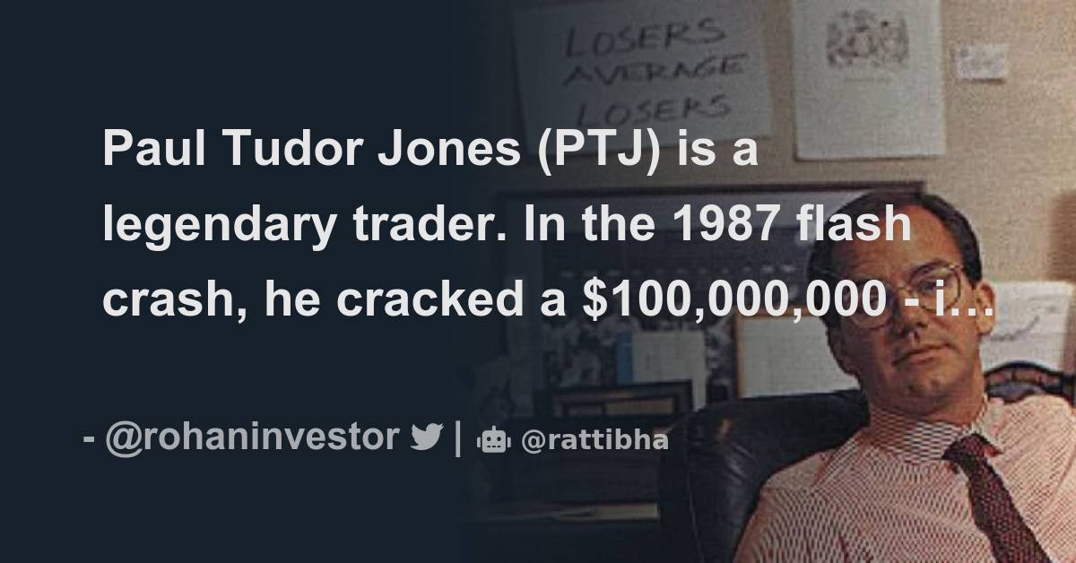 Paul Tudor Jones (PTJ) is a legendary trader. In the 1987 flash crash, he cracked a $100,000,000 ...