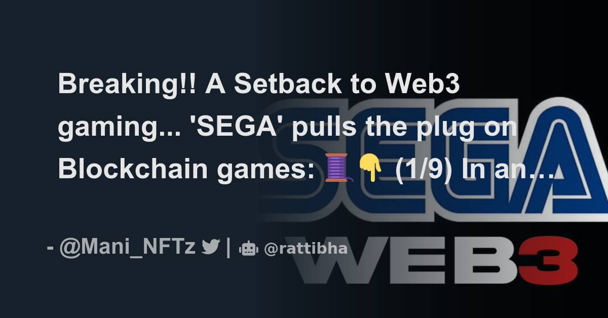 Breaking!! A Setback to Web3 gaming... 'SEGA' pulls the plug on ...
