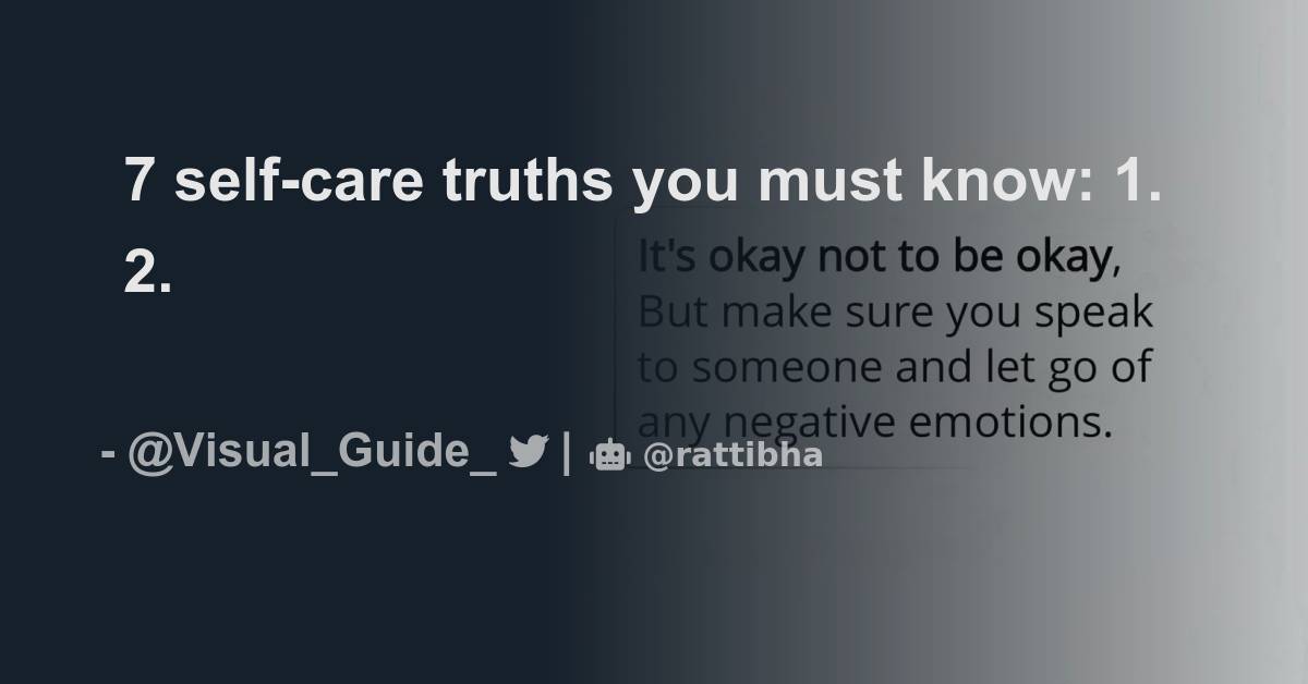 7 self-care truths you must know: 1. - Thread from Visual Guide @VisualGuide_ - Rattibha