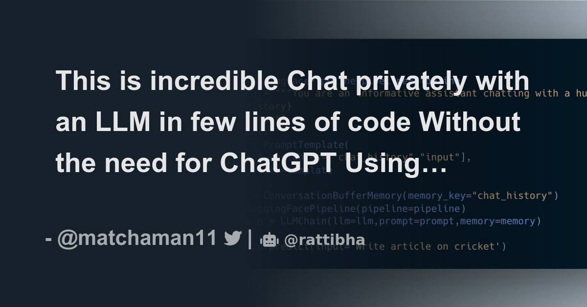 This is incredible Chat privately with an LLM in few lines of code Without the need for ChatGPT ...