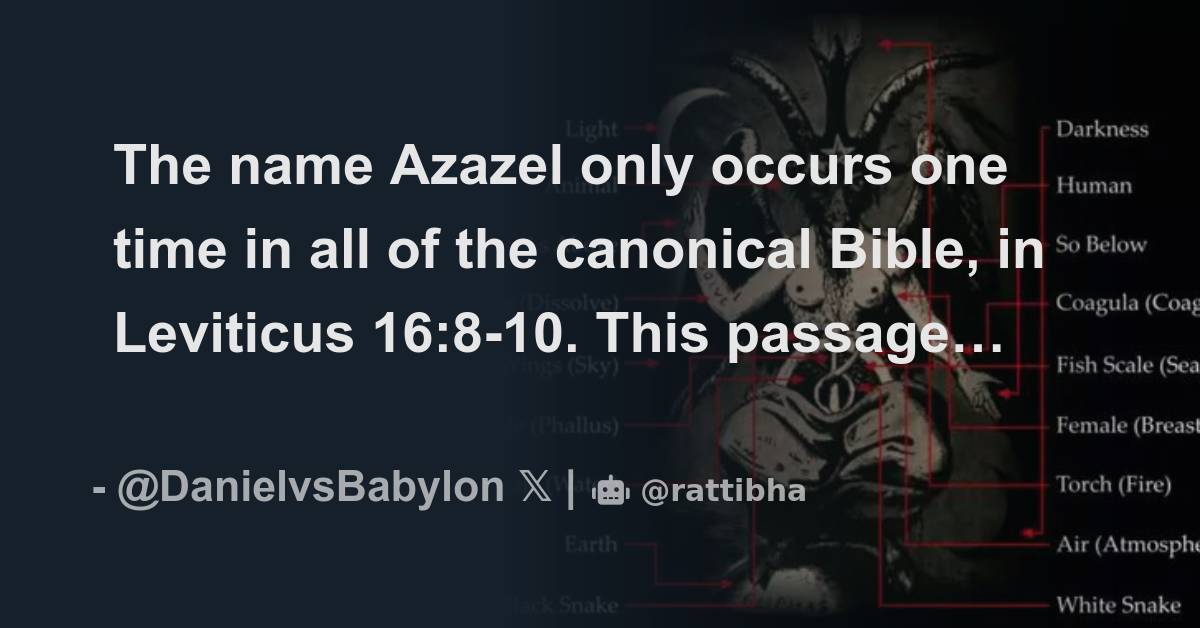 The name Azazel only occurs one time in all of the canonical Bible, in ...