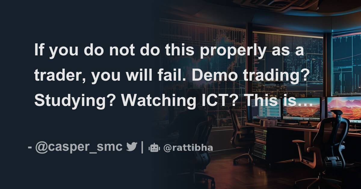 If you do not do this properly as a trader, you will fail. Demo trading ...