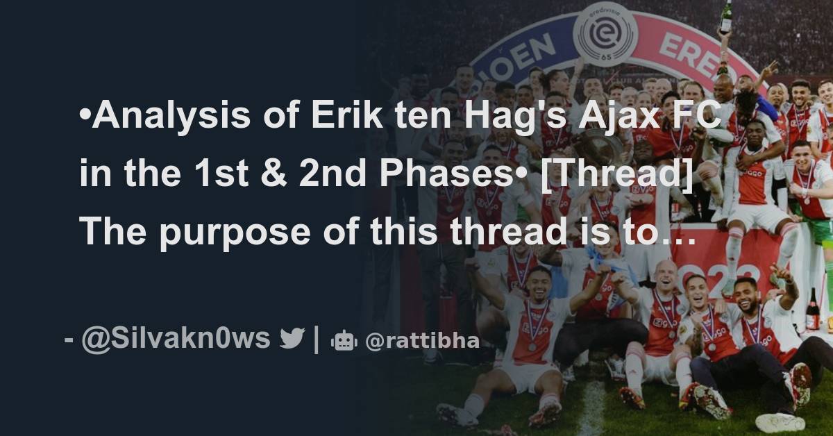 •Analysis of Erik ten Hag's Ajax FC in the 1st & 2nd Phases• [Thread] The purpose of this thread ...