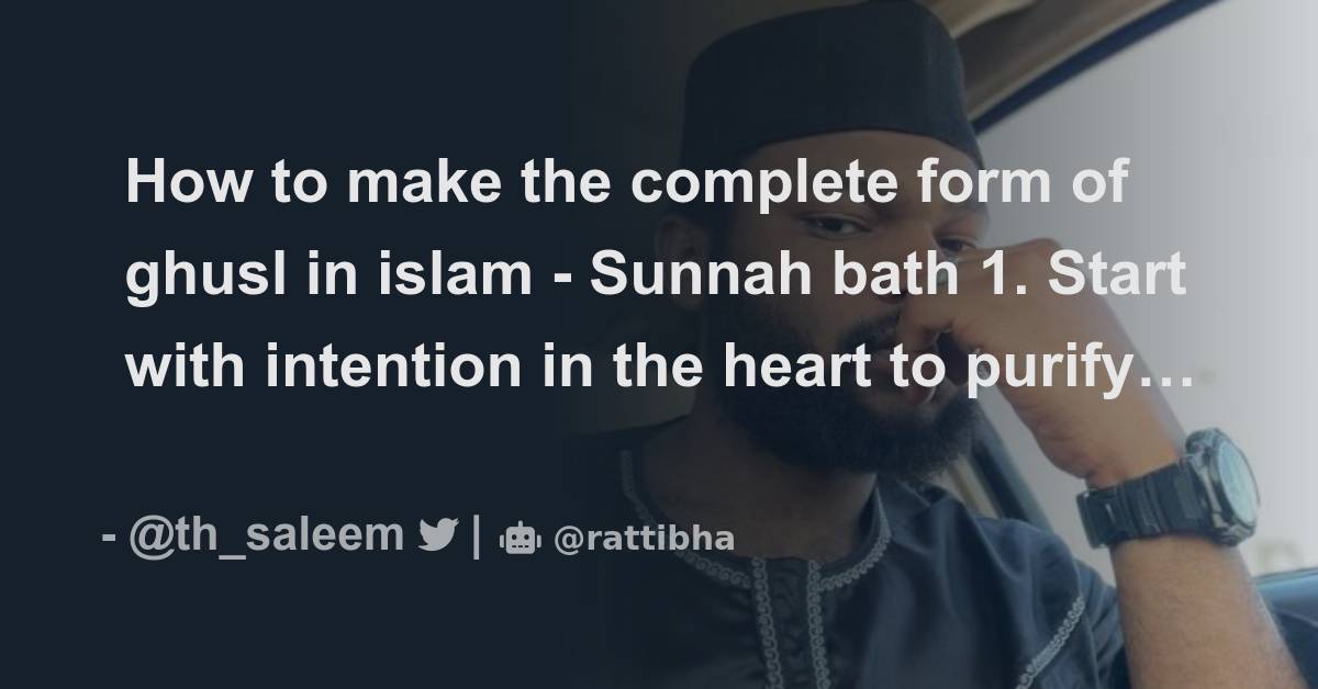 How to make the complete form of ghusl in islam - Sunnah bath 1. Start with intention in the ...