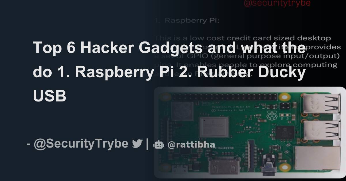Top 6 Hacker Gadgets and what the do 1. Raspberry Pi - Thread from Security Trybe @SecurityTrybe ...