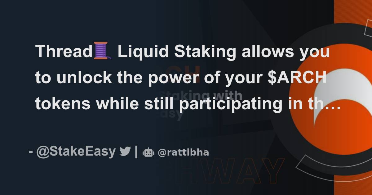 Thread🧵 Liquid Staking allows you to unlock the power of your $ARCH ...