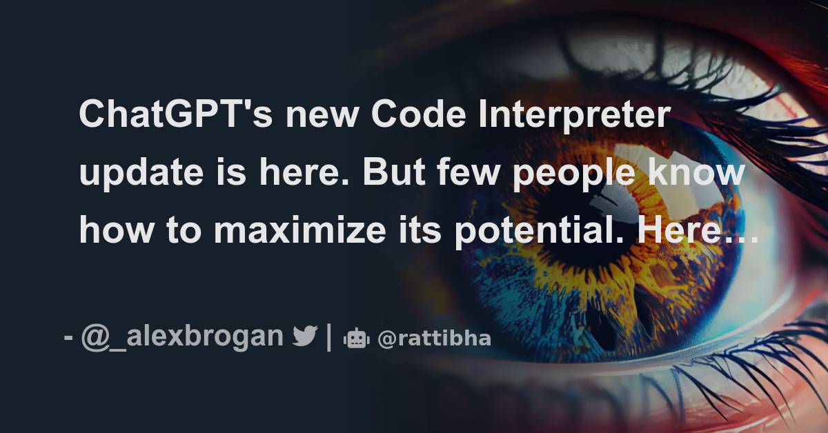 ChatGPT's new Code Interpreter update is here. But few people know how to maximize its potential ...