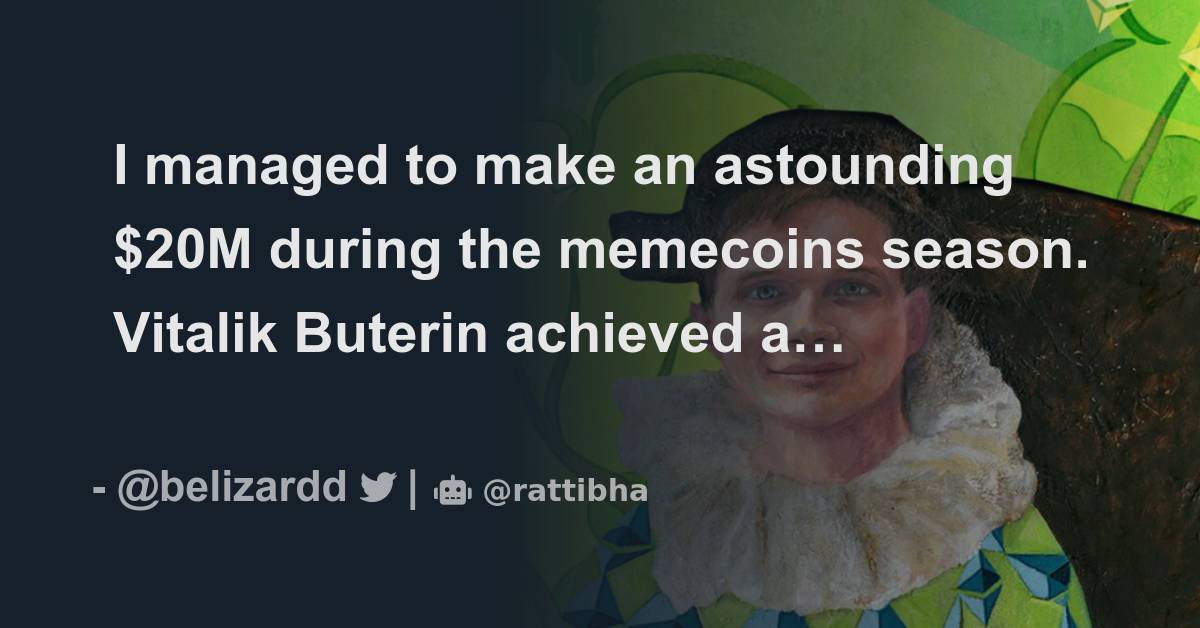 I managed to make an astounding $20M during the memecoins season. Vitalik Buterin achieved a ...