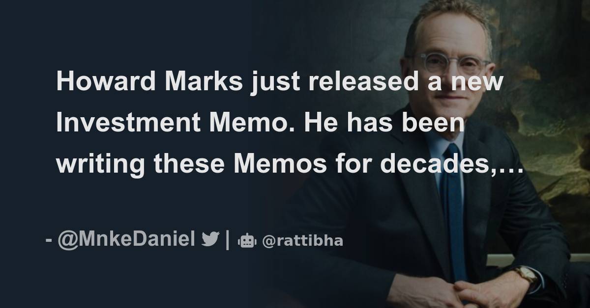 Howard Marks just released a new Investment Memo. He has been writing ...