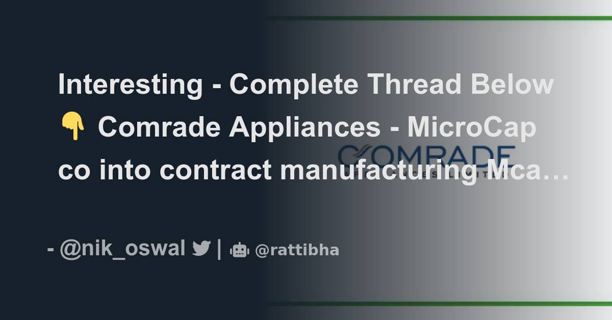 Interesting - Complete Thread Below 👇 Comrade Appliances - MicroCap co into contract ...