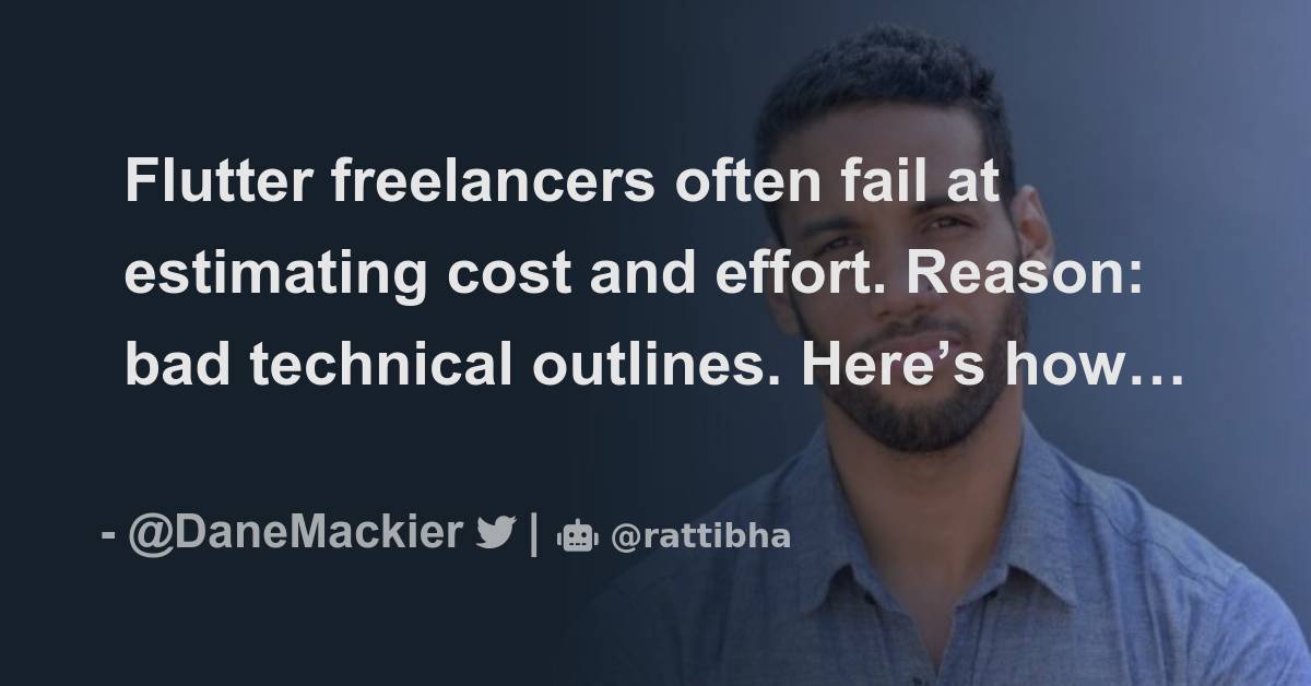 Flutter freelancers often fail at estimating cost and effort. Reason: bad technical outlines ...