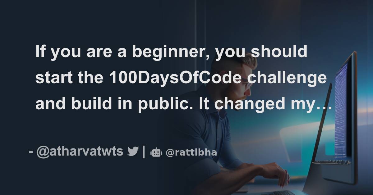 If you are a beginner, you should start the 100DaysOfCode challenge and build in public. It ...