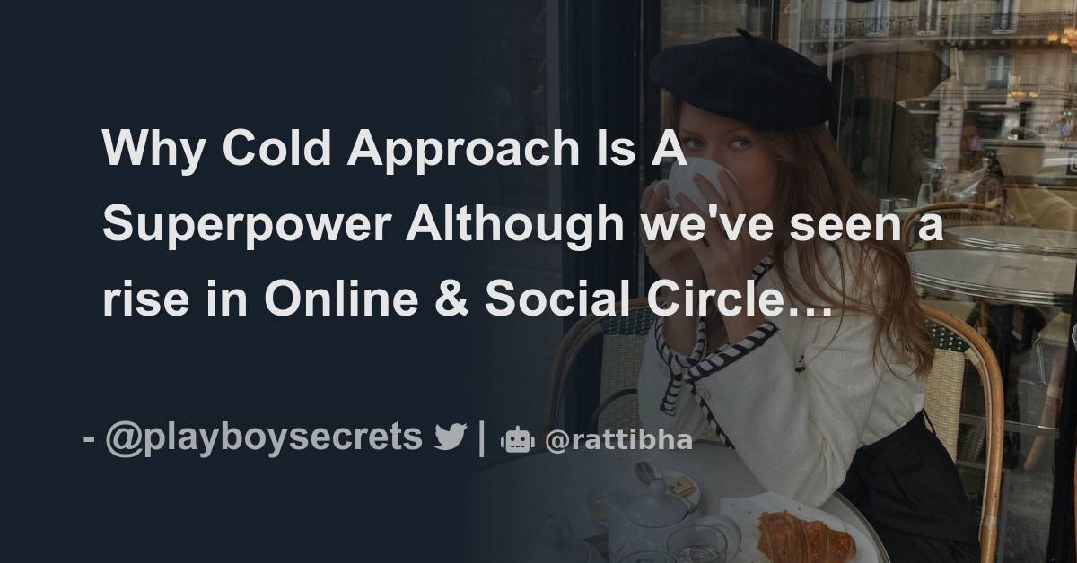 Why Cold Approach Is A Superpower Although we've seen a rise in Online ...