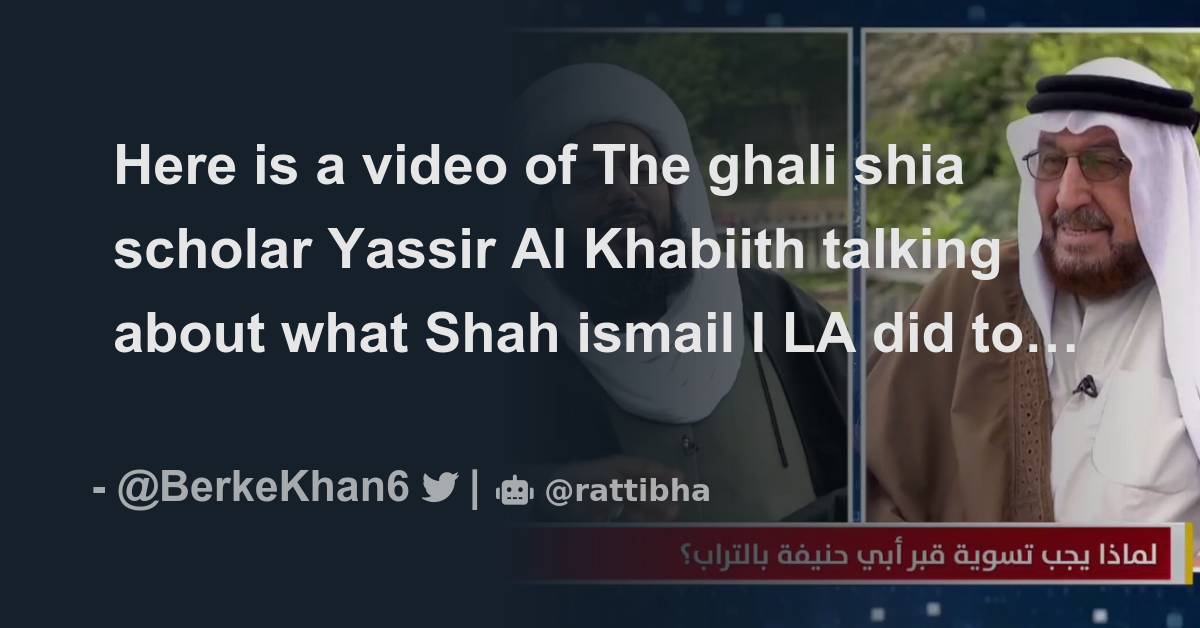 Here is a video of The ghali shia scholar Yassir Al Khabiith talking ...