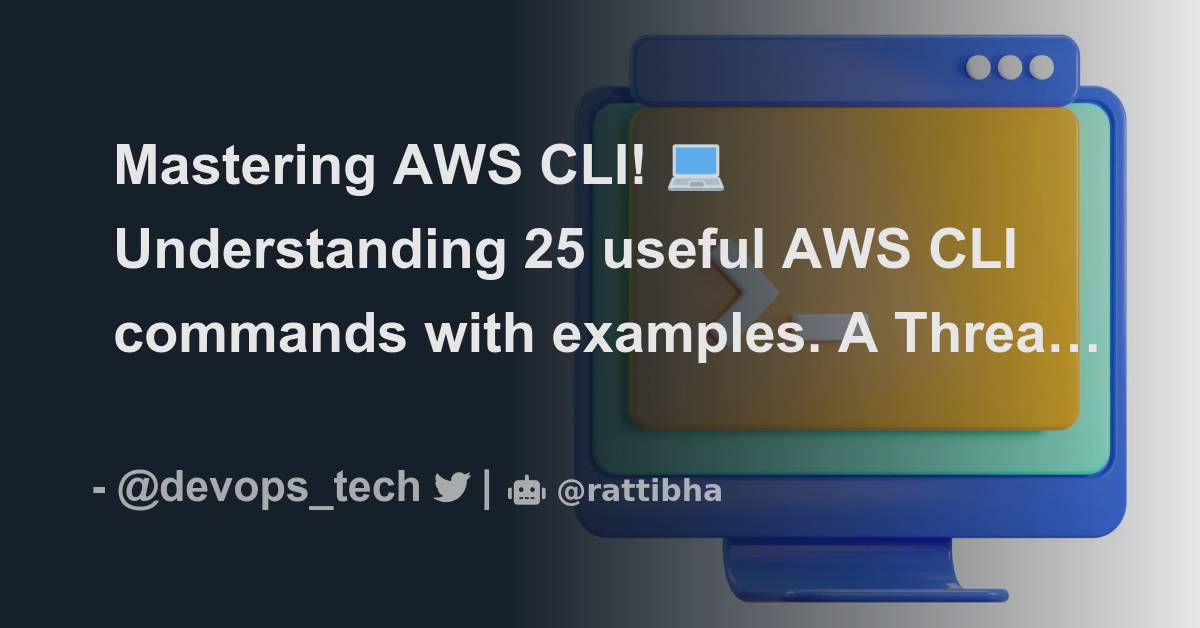 Mastering AWS CLI! 💻 Understanding 25 useful AWS CLI commands with examples. A Thread 👇 - Thread ...