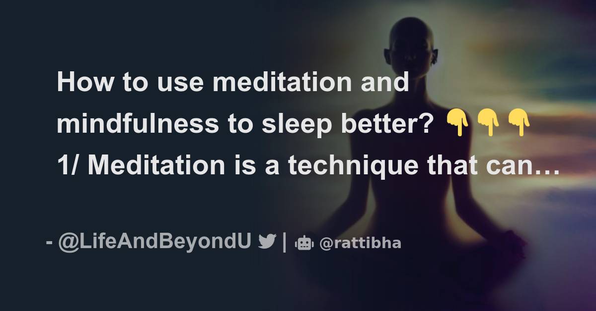 How to use meditation and mindfulness to sleep better? 👇👇👇 - Thread ...