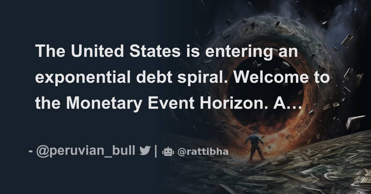 The United States is entering an exponential debt spiral. Welcome to ...