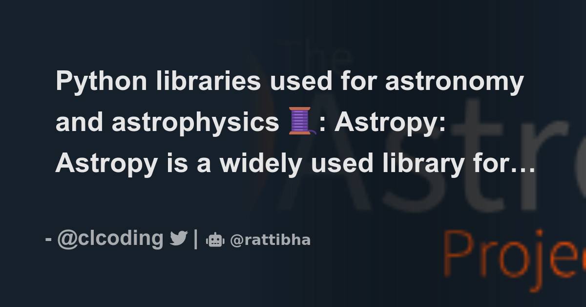 Python Libraries Used For Astronomy And Astrophysics 🧵 المسلسل من Python Coding Clcoding رتبها