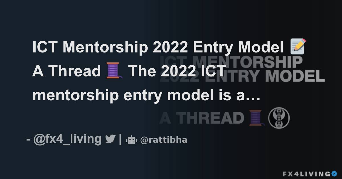ICT Mentorship 2022 Entry Model 📝 A Thread 🧵 - Thread from FX4LIVING🎱 ...
