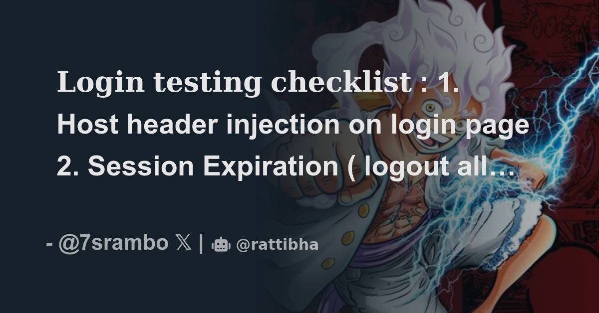𝐋𝐨𝐠𝐢𝐧 𝐭𝐞𝐬𝐭𝐢𝐧𝐠 𝐜𝐡𝐞𝐜𝐤𝐥𝐢𝐬𝐭 : 1. Host header injection on login page 2 ...