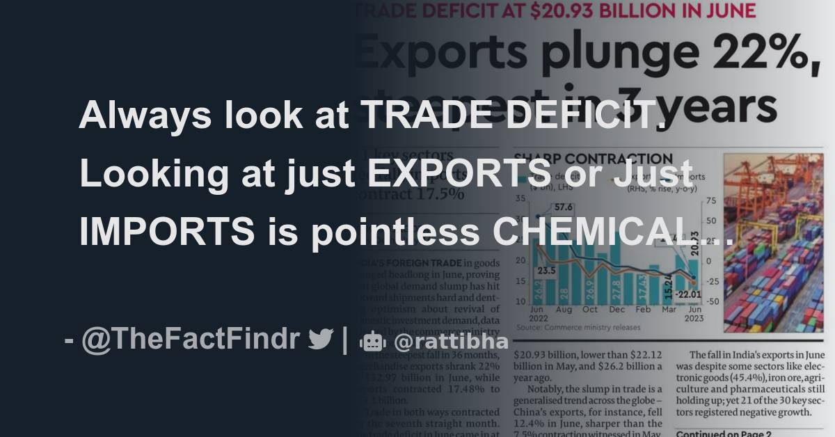 Always look at TRADE DEFICIT. Looking at just EXPORTS or Just IMPORTS ...