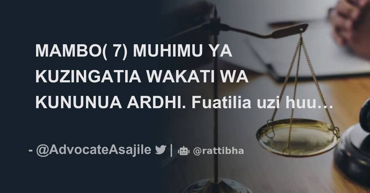 MAMBO( 7) MUHIMU YA KUZINGATIA WAKATI WA KUNUNUA ARDHI. Fuatilia uzi huu hadi mwisho pia retweet ...