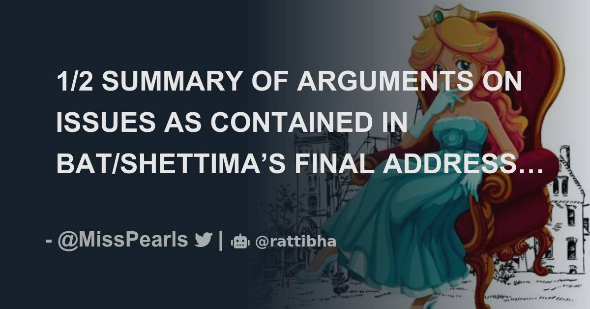 1/2 SUMMARY OF ARGUMENTS ON ISSUES AS CONTAINED IN BAT/SHETTIMA’S FINAL ...