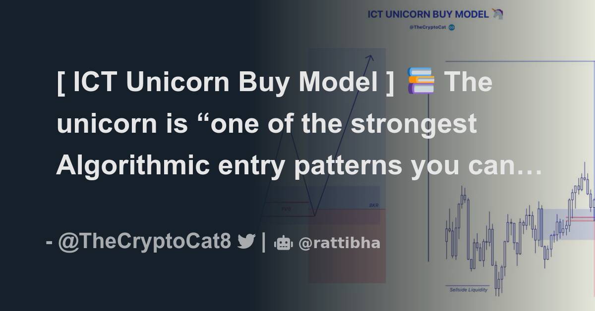 [ ICT Unicorn Buy Model ] 📚 The unicorn is “one of the strongest ...