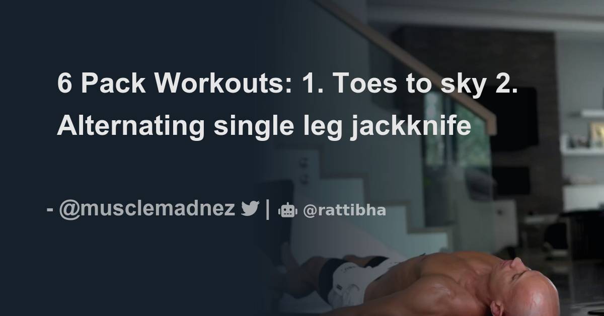 6 Pack Workouts: 1. Toes to sky - Thread from Health | Fitness | Gym ...