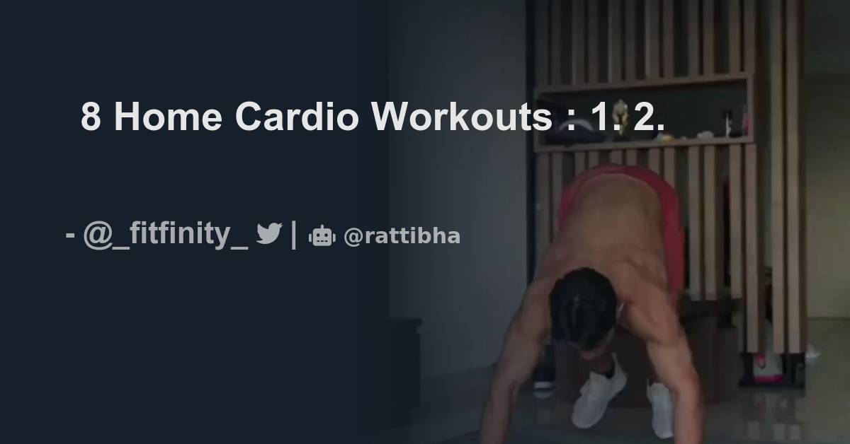 8 Home Cardio Workouts : 1. - المسلسل من Fitfinity @_fitfinity_ - رتبها