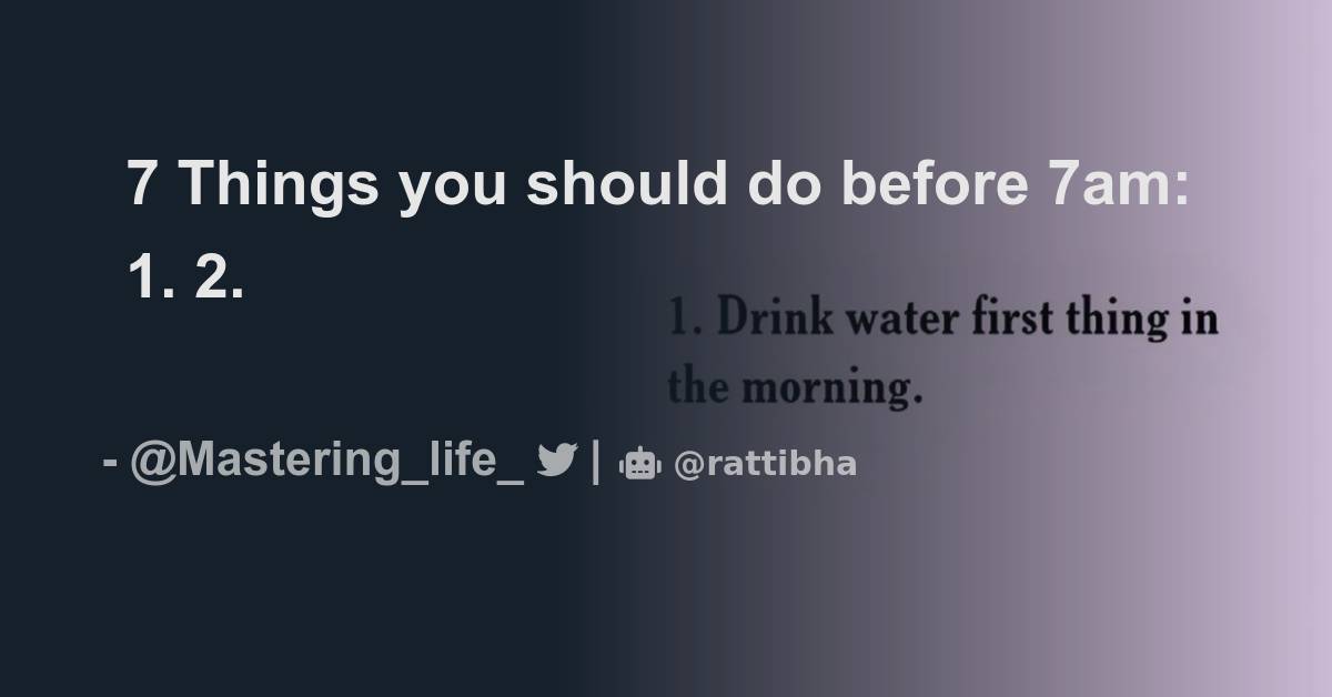 7 Things you should do before 7am: 1. - Thread from Mastering Life Path ...