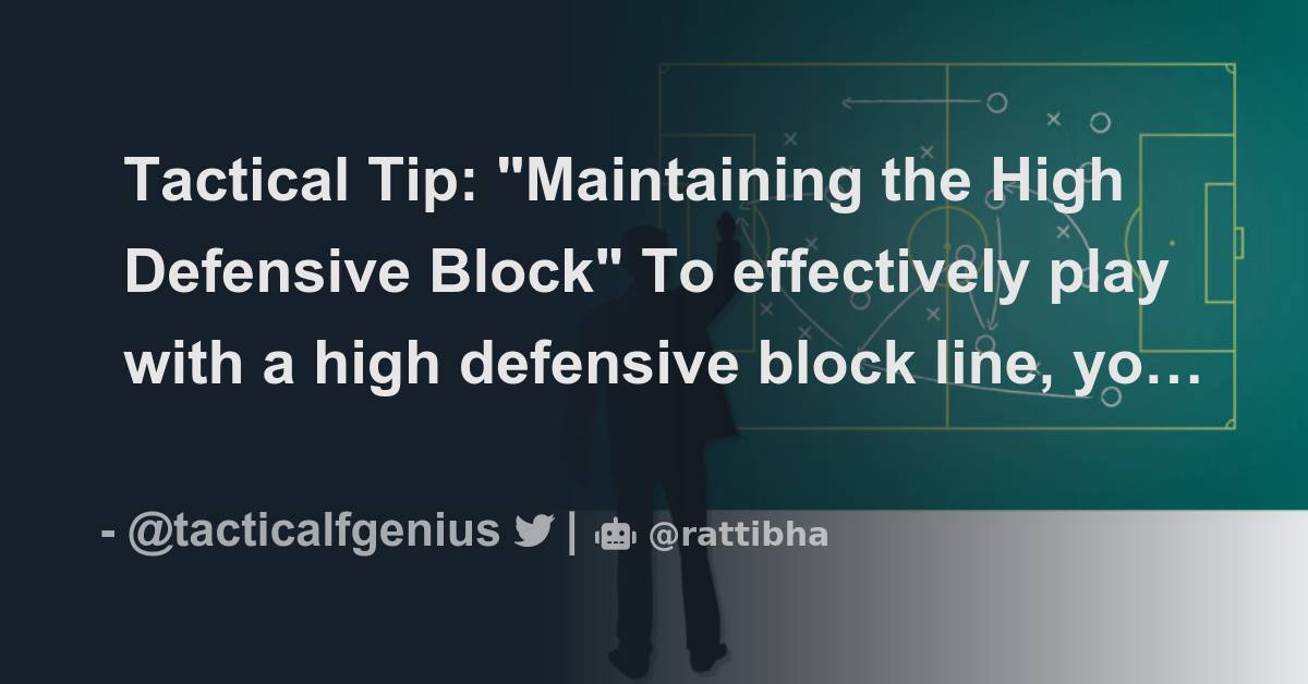 Tactical Tip: "Maintaining the High Defensive Block" To effectively ...