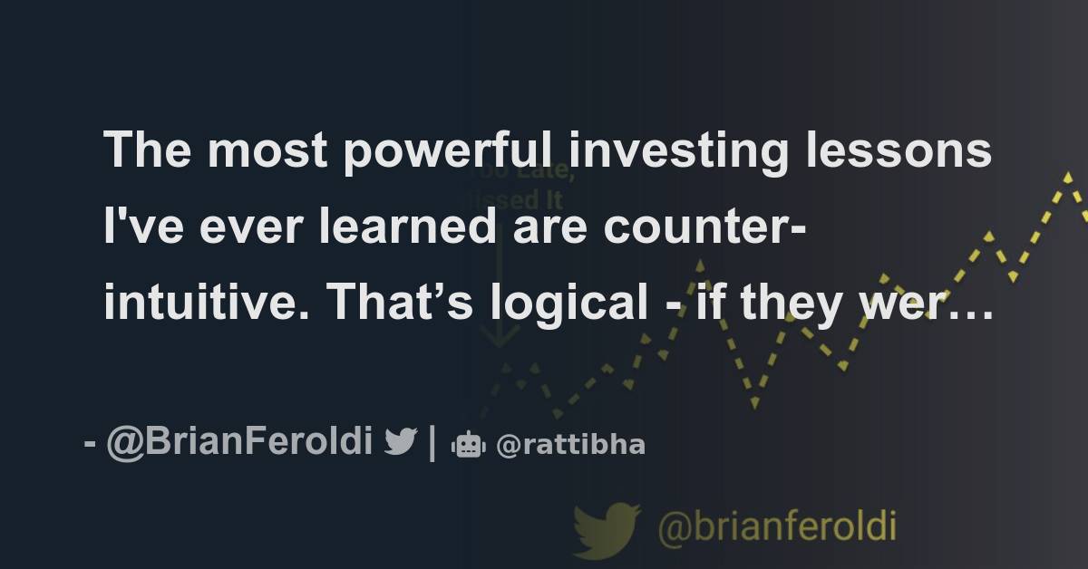 The most powerful investing lessons I've ever learned are counter ...