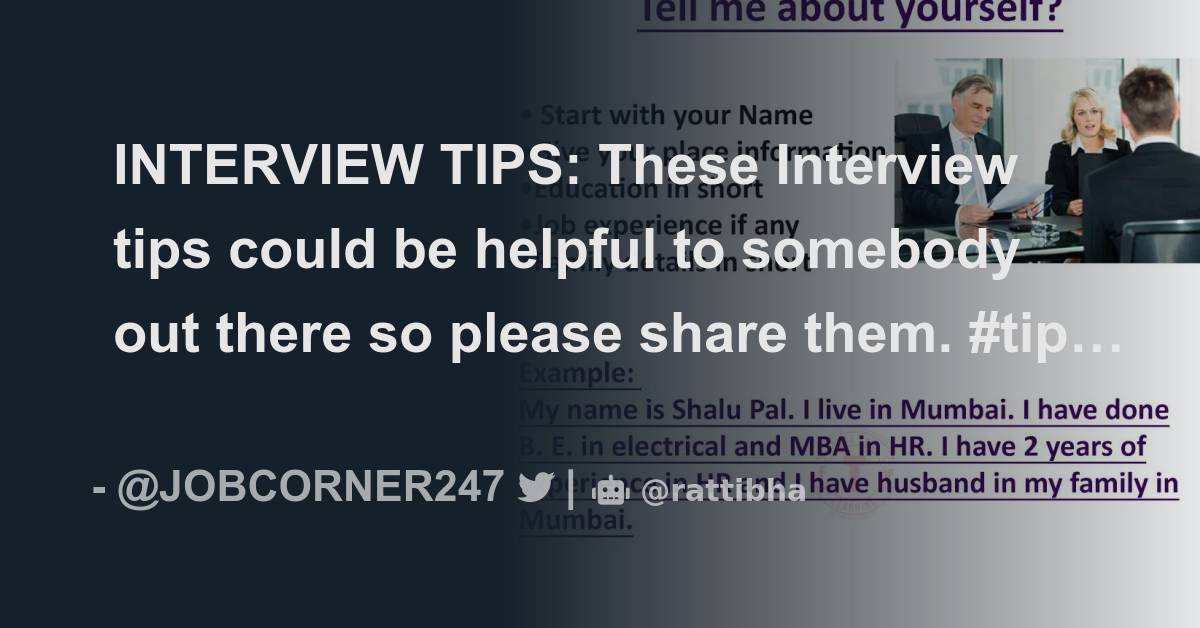 INTERVIEW TIPS: These Interview tips could be helpful to somebody out ...