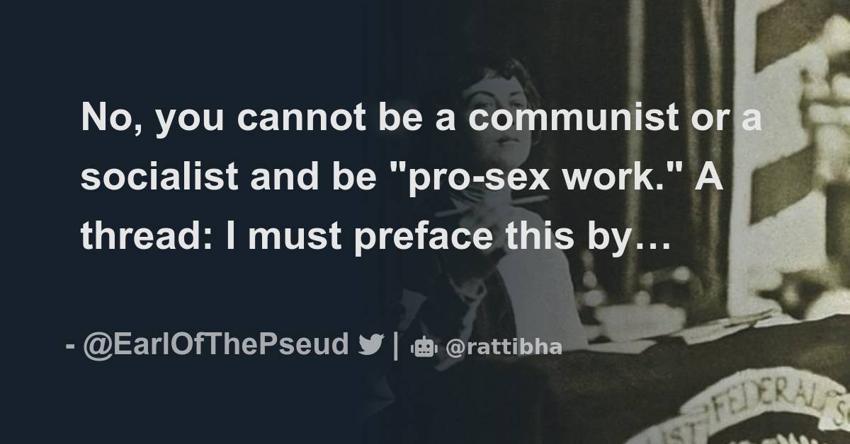 No, you cannot be a communist or a socialist and be "pro-sex work." A ...