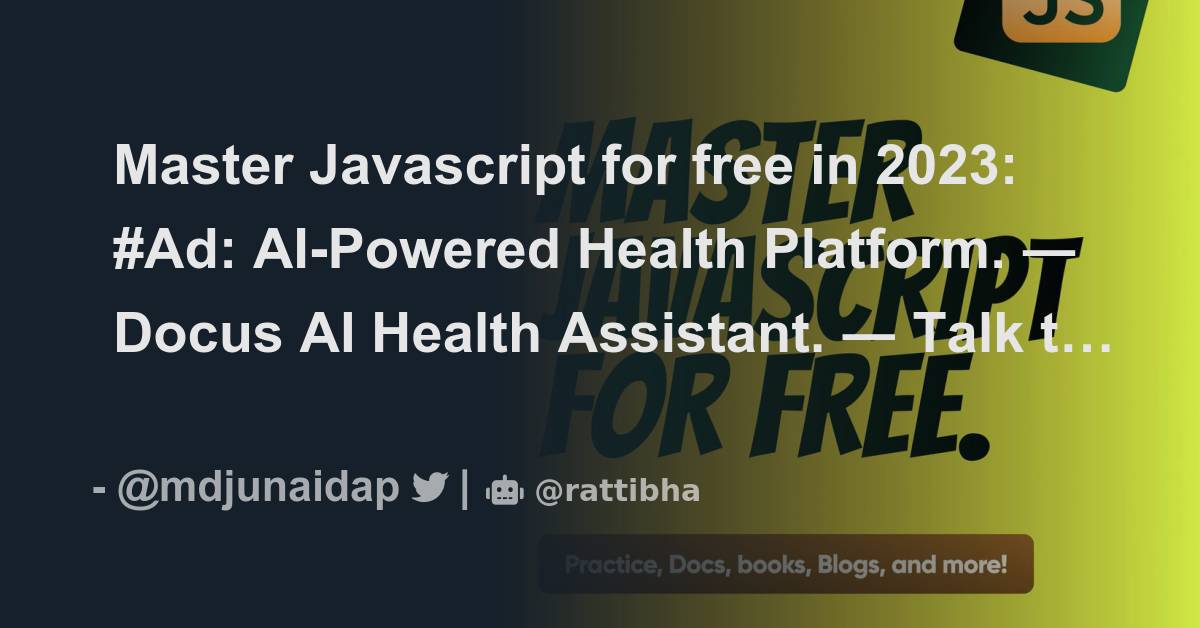 Master Javascript for free in 2023: - Thread from Mohammed Junaid @mdjunaidap - Rattibha