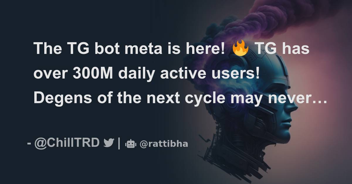 The TG bot meta is here! 🔥 TG has over 300M daily active users! Degens ...