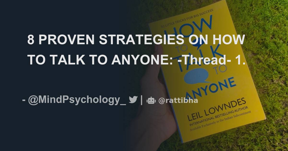 8 PROVEN STRATEGIES ON HOW TO TALK TO ANYONE: -Thread- - Thread from ...